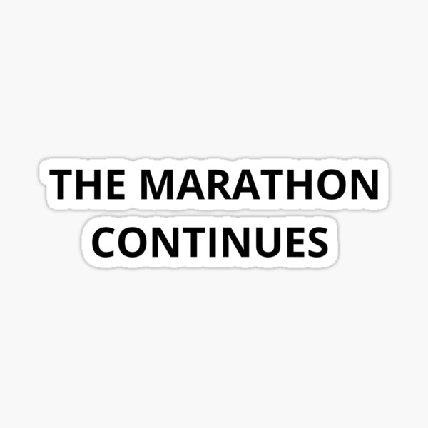 The Marathon Continues Stickers | Redbubble