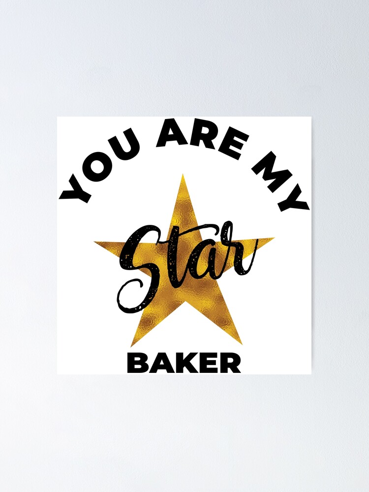 "you are my star baker " Poster for Sale by shimodesign | Redbubble