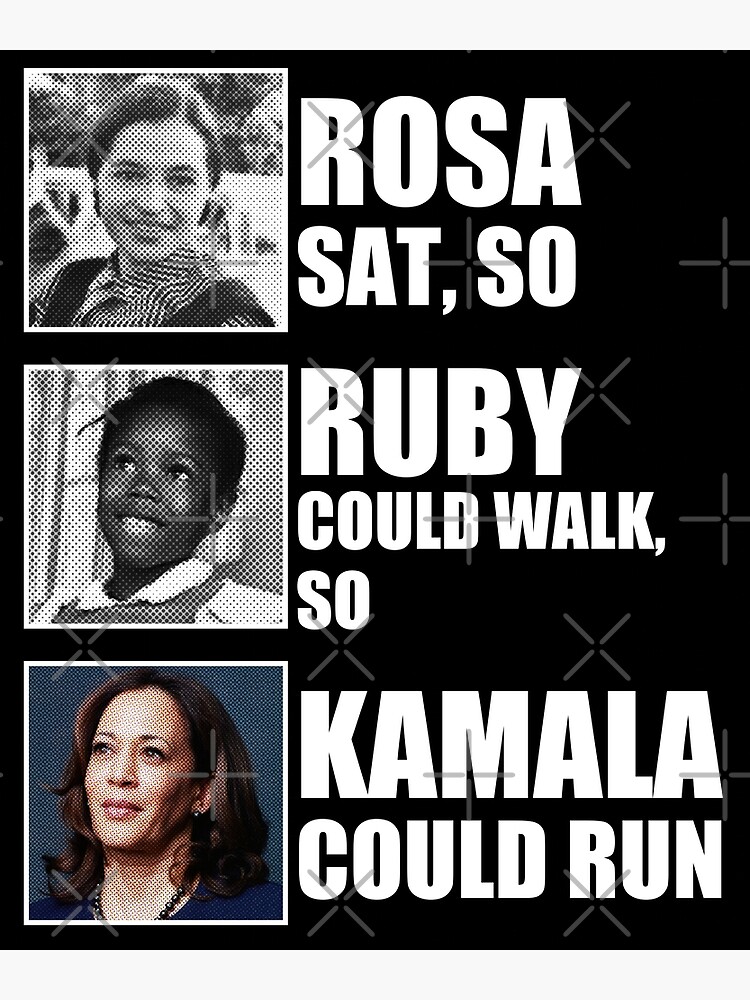 Rosa sat so Ruby could walk so Kamala could run Premium Matte Vertical ...