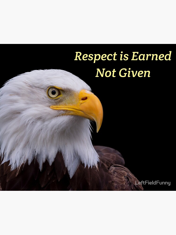 "Respect Is Earned Not Given Motivational Eagle Portrait" Poster for ...