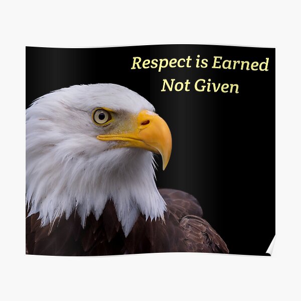 "Respect Is Earned Not Given Motivational Eagle Portrait" Poster for ...