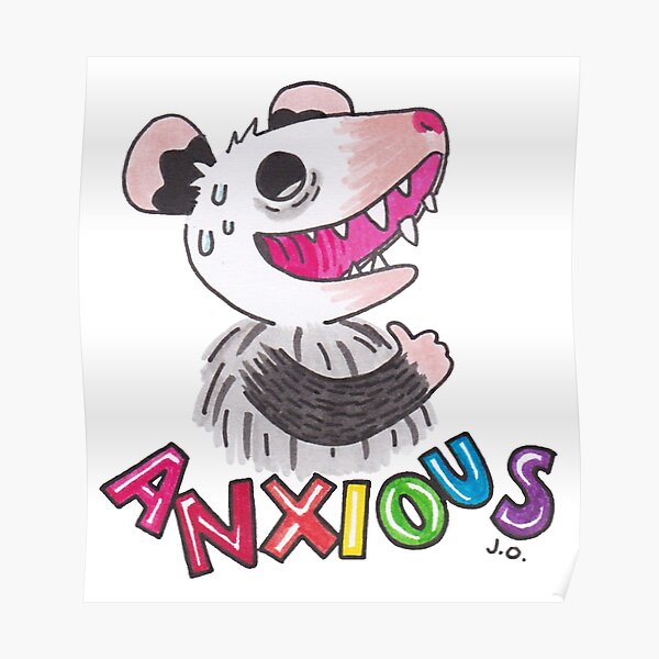 "Anxious" Poster by possum-mood | Redbubble