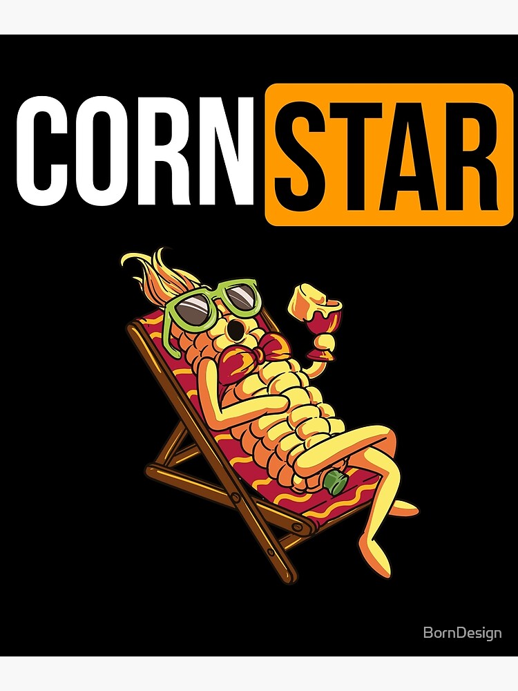 "Corn Star Funny Corn Farmer Porn Star Corn Harvest" Art Print for Sale ...