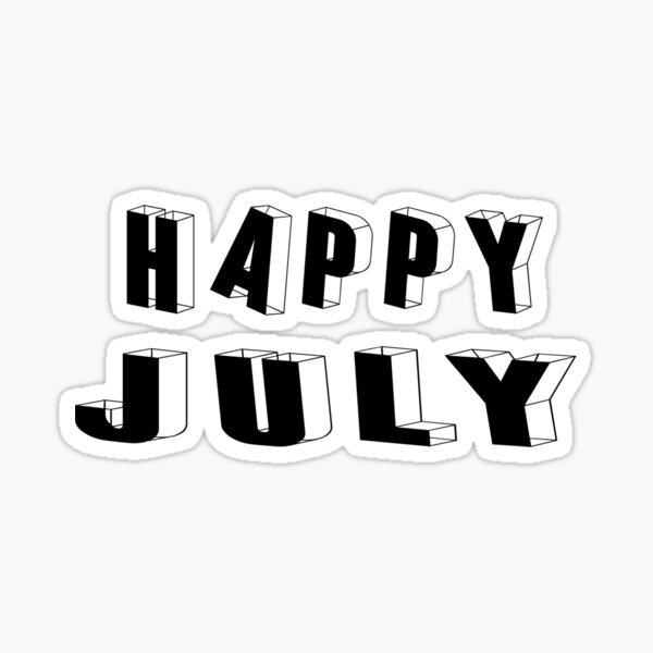 "Happy July" Sticker for Sale by nurul482 | Redbubble