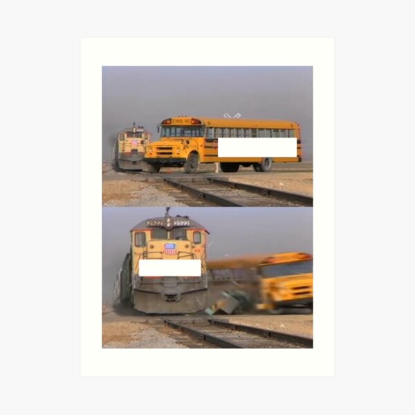 " Train Hitting Bus Meme Template | Fill In Your Meme!" Art Print for ...