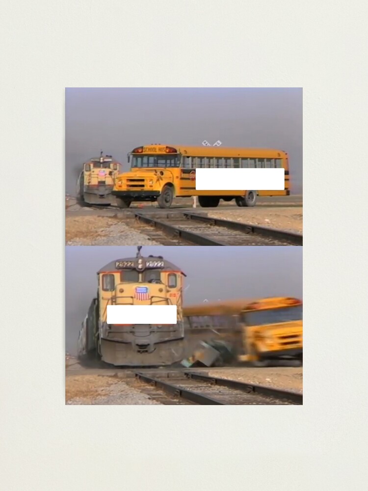 " Train Hitting Bus Meme Template | Fill In Your Meme!" Photographic ...