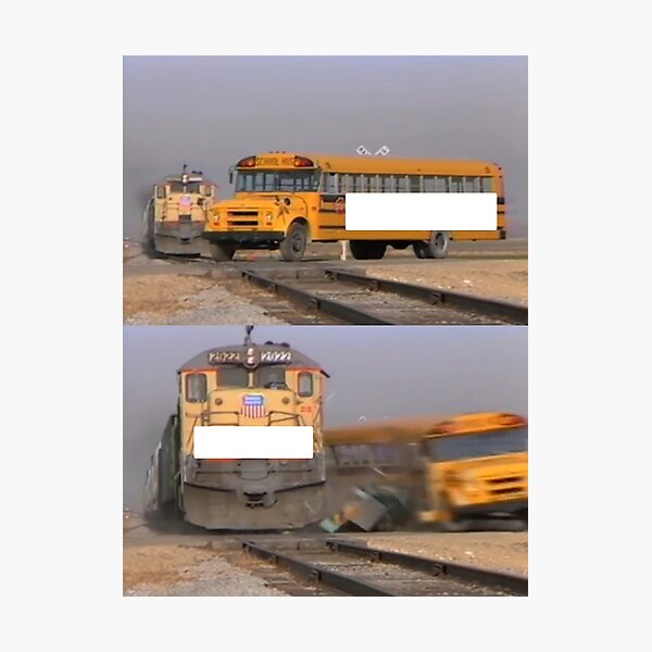 " Train Hitting Bus Meme Template | Fill In Your Meme!" Photographic ...
