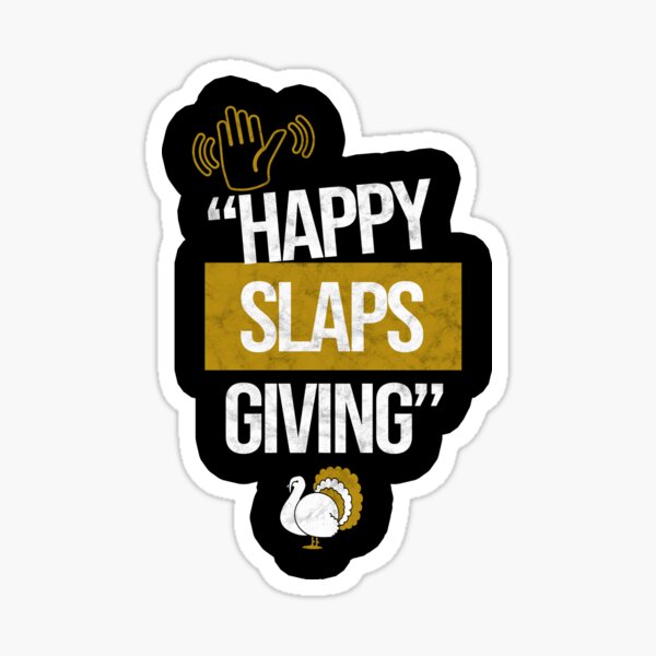"Happy Slapsgiving" Sticker by BLACKHATCH | Redbubble