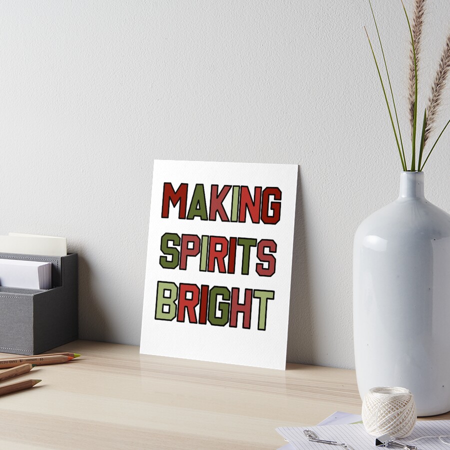 "making spirits bright" Art Board Print for Sale by kennaplate | Redbubble