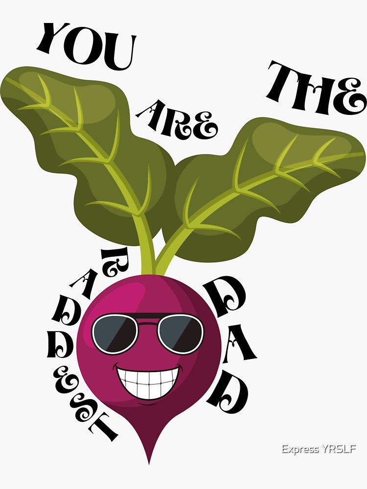 "You Are The Raddest Dad (Vegetable Radish Pun)" Sticker for Sale by ...