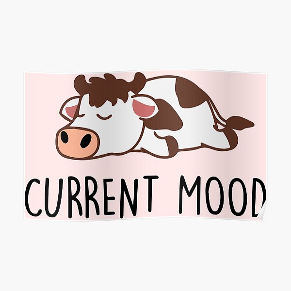 "Current Mood Cow" Poster by animebrands | Redbubble