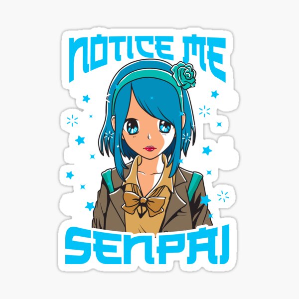 "Notice Me Senpai Anime Girl Japanese Cute Manga" Sticker for Sale by ...