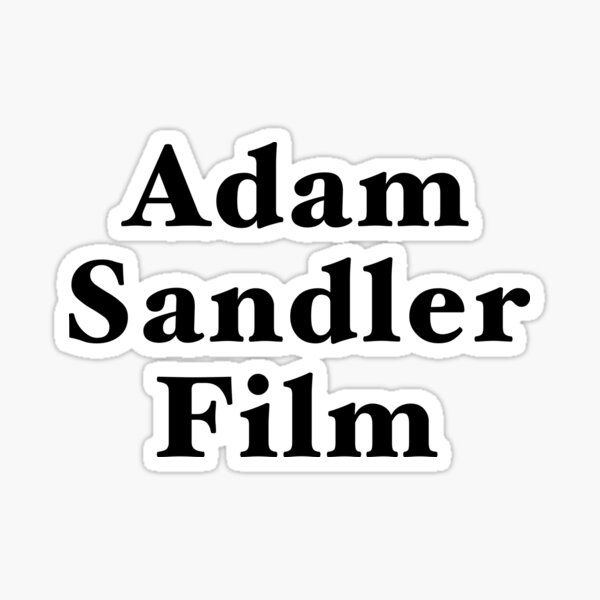 "Adam Sandler Film" Sticker for Sale by Bupkiss | Redbubble