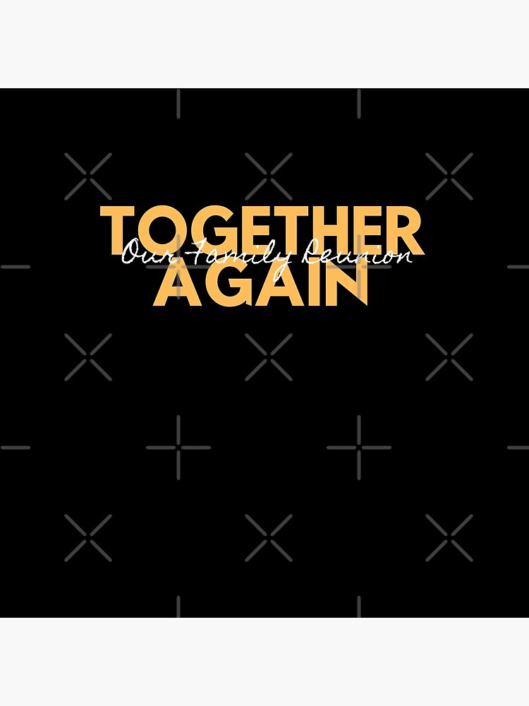 "Together Again - Our Family Reunion (Pantone)" Poster by ...