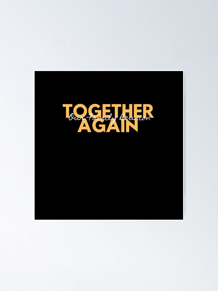 "Together Again - Our Family Reunion (Pantone)" Poster by ...