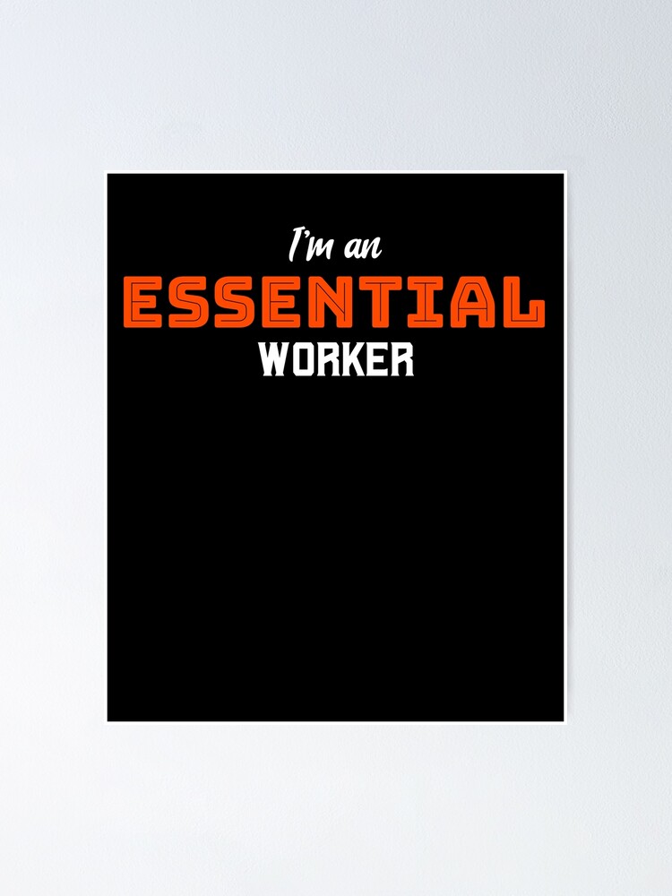 "I'm an Essential Worker" Poster for Sale by vanissafberg | Redbubble