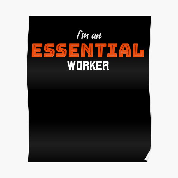 "I'm an Essential Worker" Poster for Sale by vanissafberg | Redbubble