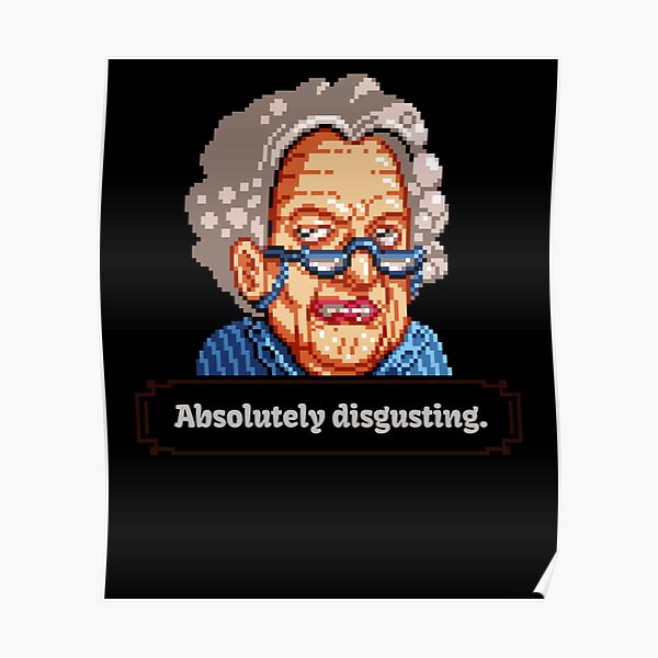 "Absolutely Disgusting" Poster for Sale by MarleneWalker3 | Redbubble