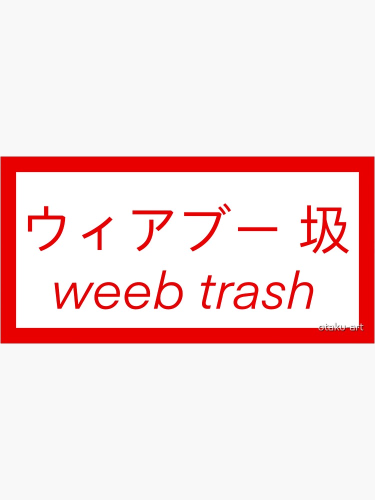 "Weeb Trash" Sticker for Sale by otaku-art | Redbubble