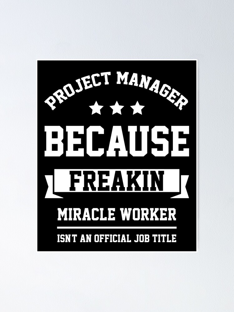 "Project Manager - Cool Gift Job" Poster for Sale by DiogoCalheiros ...