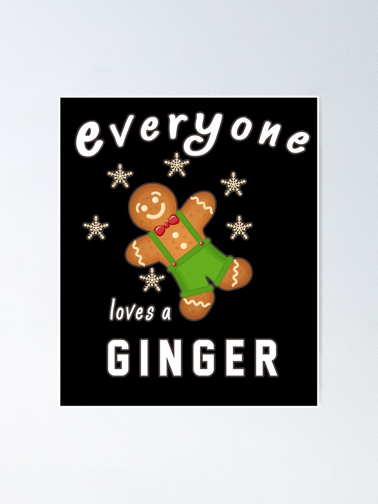 "Everyone Loves A Ginger" Poster by letsgoh | Redbubble