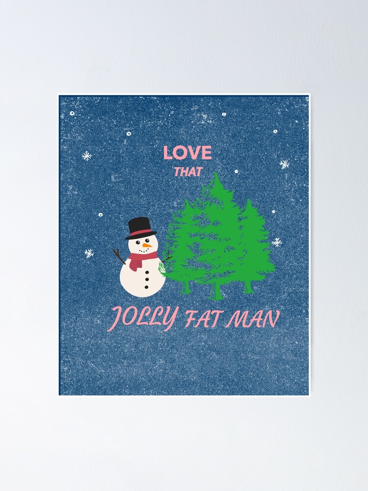 "Jolly Fat Man - Bright" Poster for Sale by TheSourceWithin | Redbubble