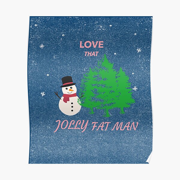 "Jolly Fat Man - Bright" Poster for Sale by TheSourceWithin | Redbubble