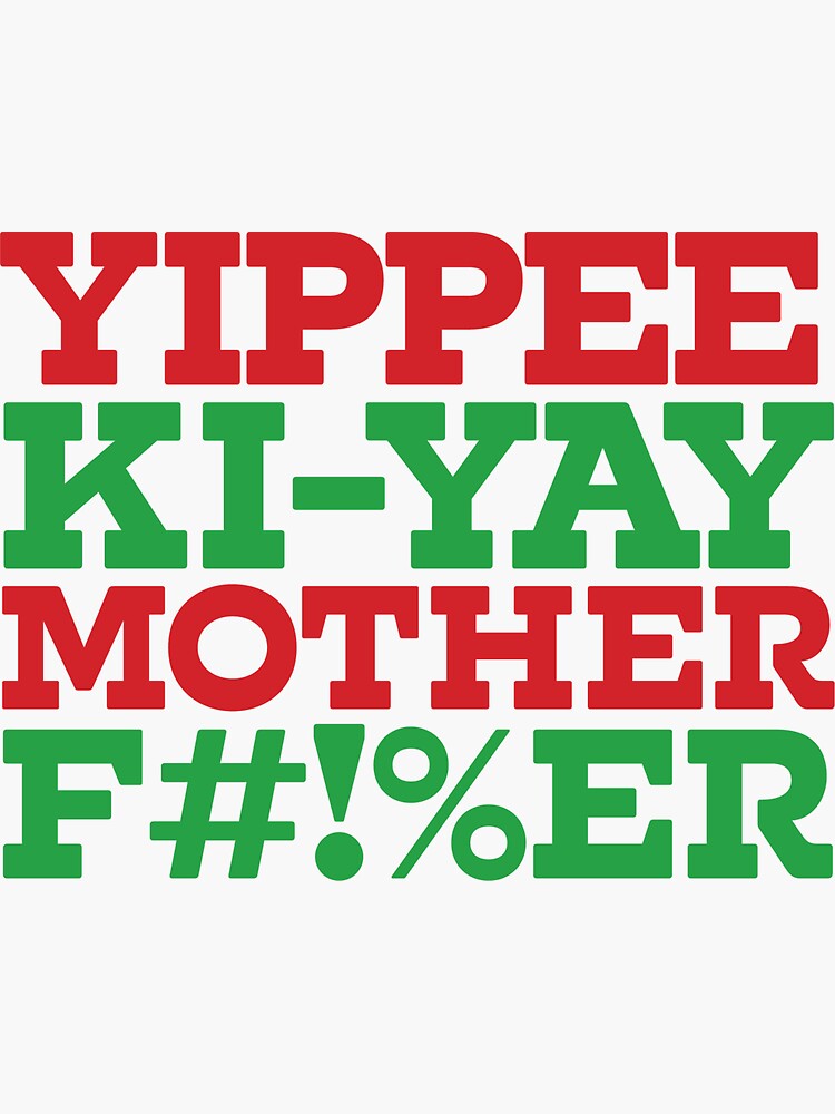 "Yippee Ki-yay (red green)" Sticker for Sale by white-lightning | Redbubble
