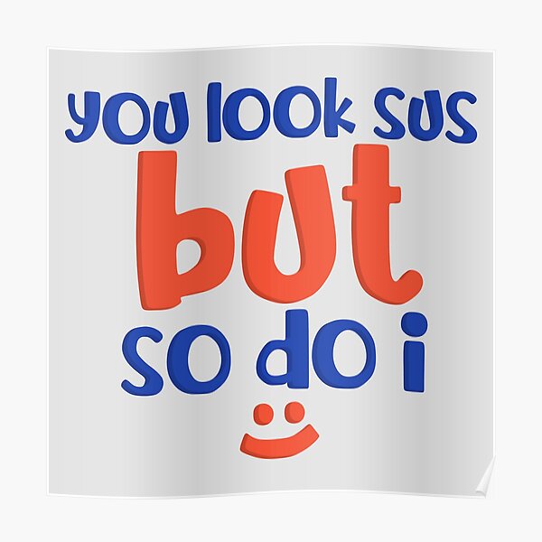 Black Look Sus Posters | Redbubble