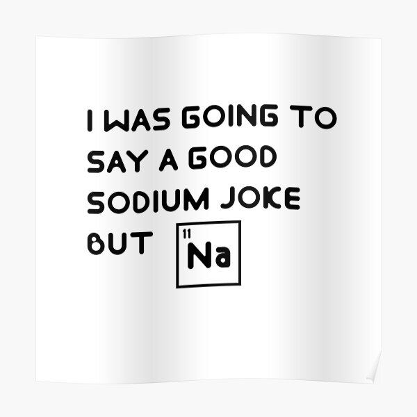 "sodium meme" Poster for Sale by Psa-trends | Redbubble