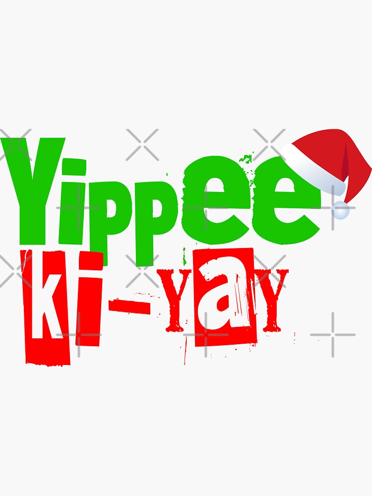 "Yippee-Ki-Yay" Sticker for Sale by Wolka | Redbubble