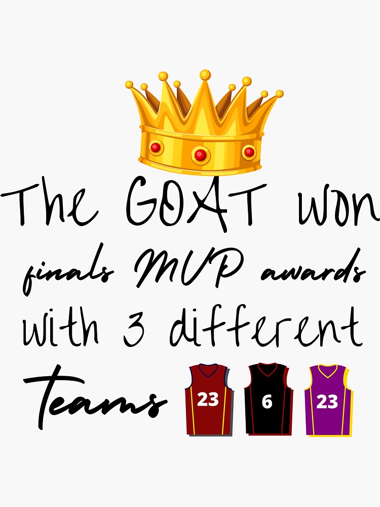 "The GOAT Won Finals MVP Awards With 3 Different Teams" Sticker for ...