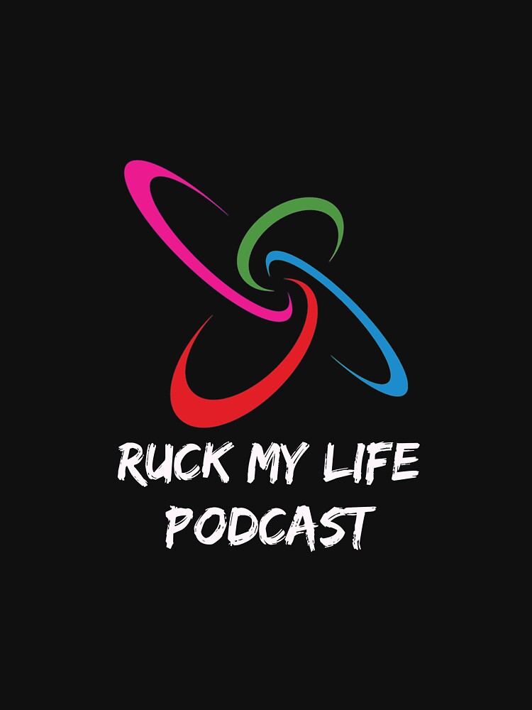 "Ruck My Life Podcast" T-Shirt von RuckMyLife | Redbubble