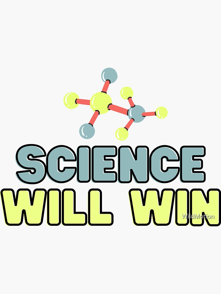 "Science will win" Sticker by WildMotion | Redbubble