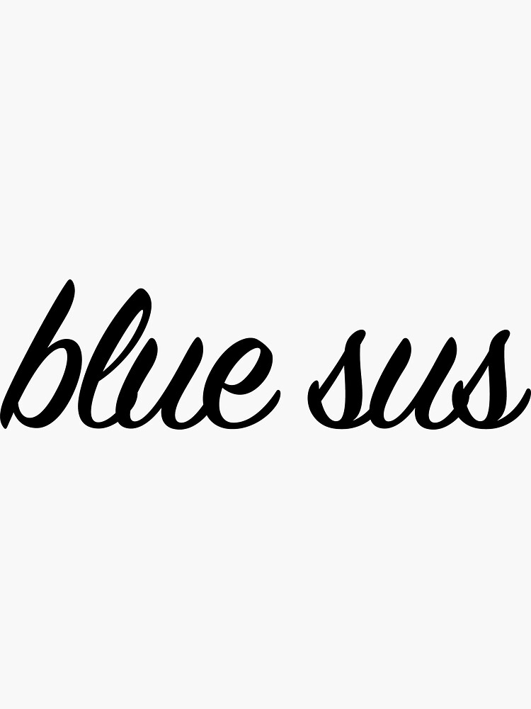 "Among Us BLUE SUS Cursive Font Version" Sticker for Sale by ...