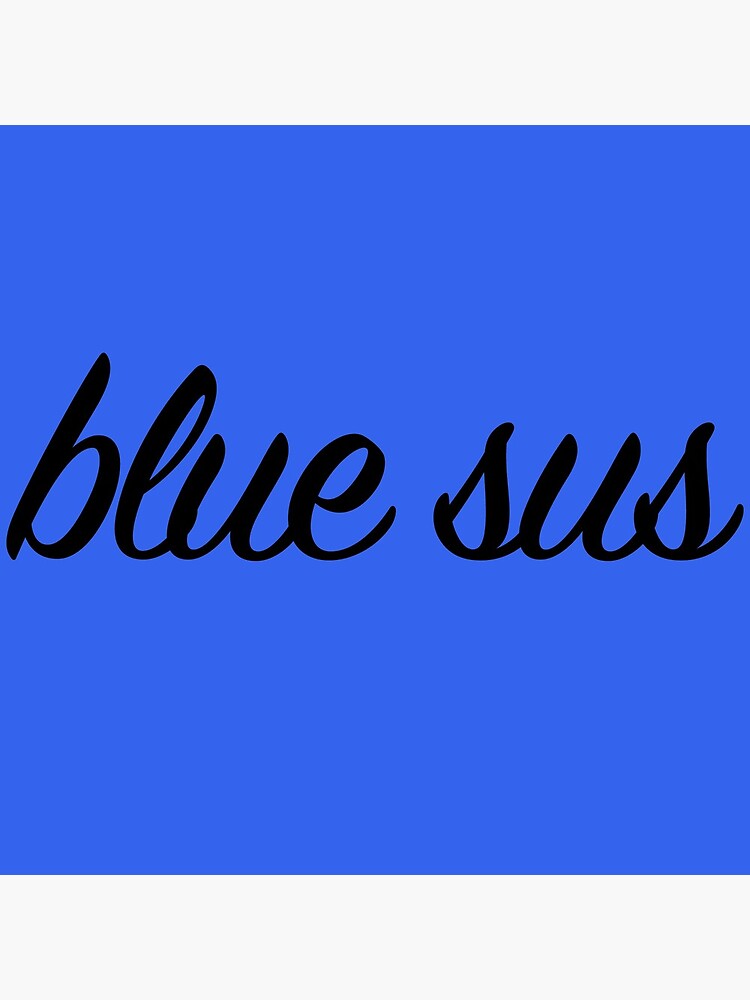 "Among Us BLUE SUS Cursive Font Version" Photographic Print by ...