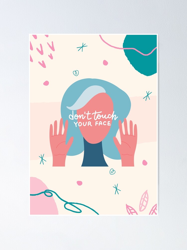 "DON'T TOUCH YOUR FACE" Poster for Sale by Blissciplined | Redbubble