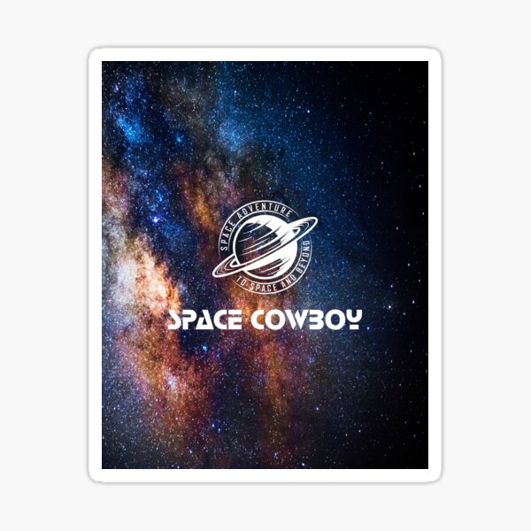 "Space Cowboy" Sticker for Sale by Kale52 | Redbubble