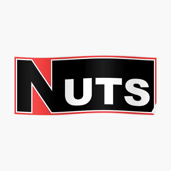 "Nuts" Poster for Sale by CitizenAwear | Redbubble
