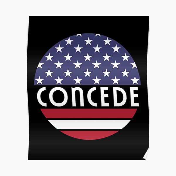 Concede Posters | Redbubble