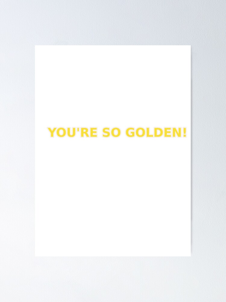 "You're so golden! Harry Styles" Poster by michartaza | Redbubble