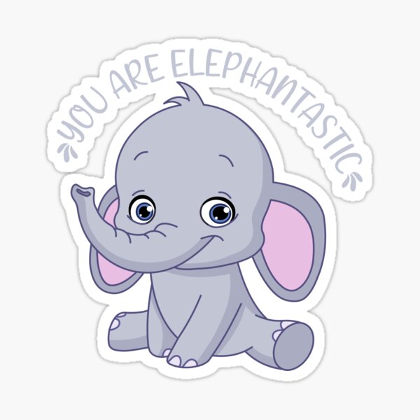 "You are ELEPHANTastic Kawaii elephant" Sticker for Sale by KawaiiPark ...