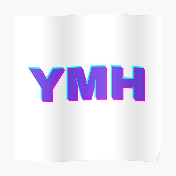 "YOUR MOM IS HOT HOME YMH LOGO MOTTO MOTHER SON FRIENDS" Poster by Ikzo ...