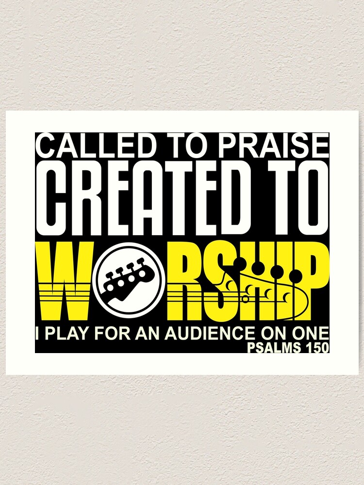 "called to praise created to worship i play for an audience on one ...
