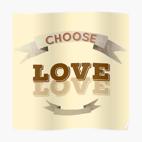 "Choose love graphic design" Poster for Sale by thetholab | Redbubble