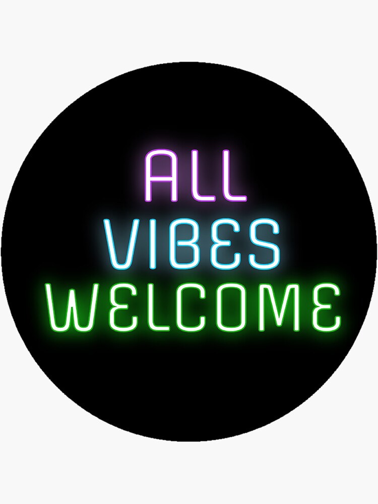 "All Vibes Welcome neon" Sticker for Sale by ElvenGold | Redbubble
