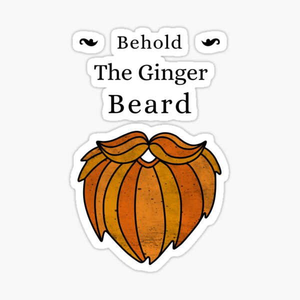 "Behold the Ginger beard!" Sticker by Beard-Tees | Redbubble