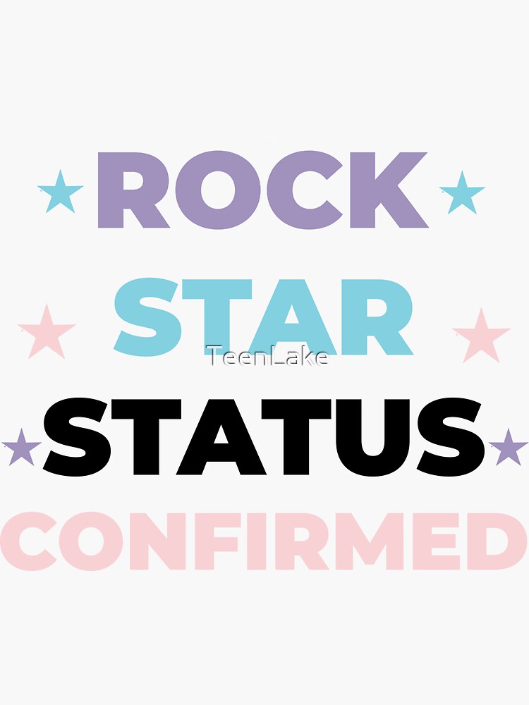 "Rock Star Status Confirmed cute star design- New Rock Stars 2020 ...