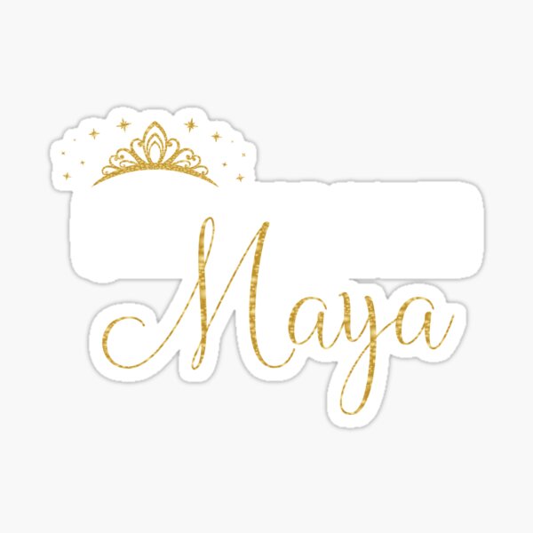 "Queens Are Named Maya Personalized First Name Girl design" Sticker for ...