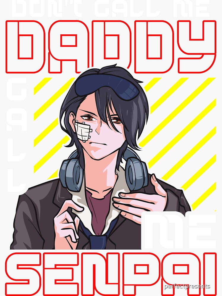 Pegatina «Don't Call Me Daddy Call Me Senpai Anime Kawaii» de ...